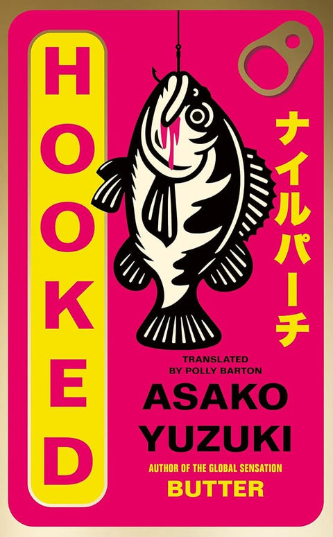 Hooked by Asako Yuzuki – Bookety Book Books